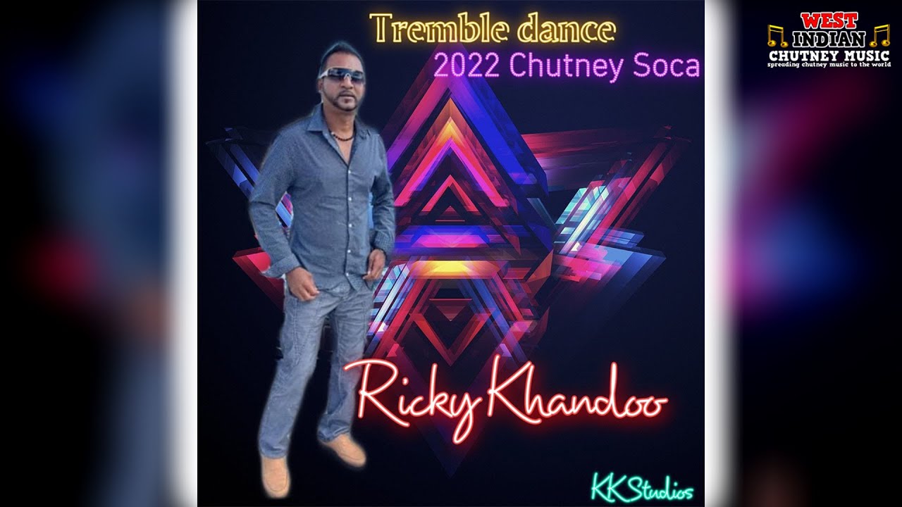 Ricky Khandoo - Tremble Dance (2022 Chutney Soca) - YouTube