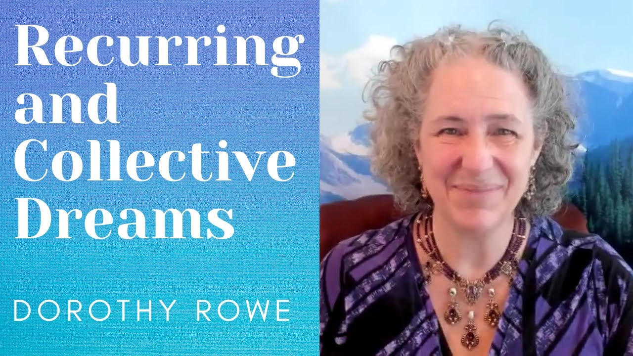 Recurring and Collective Dreams -- Dorothy Rowe - YouTube