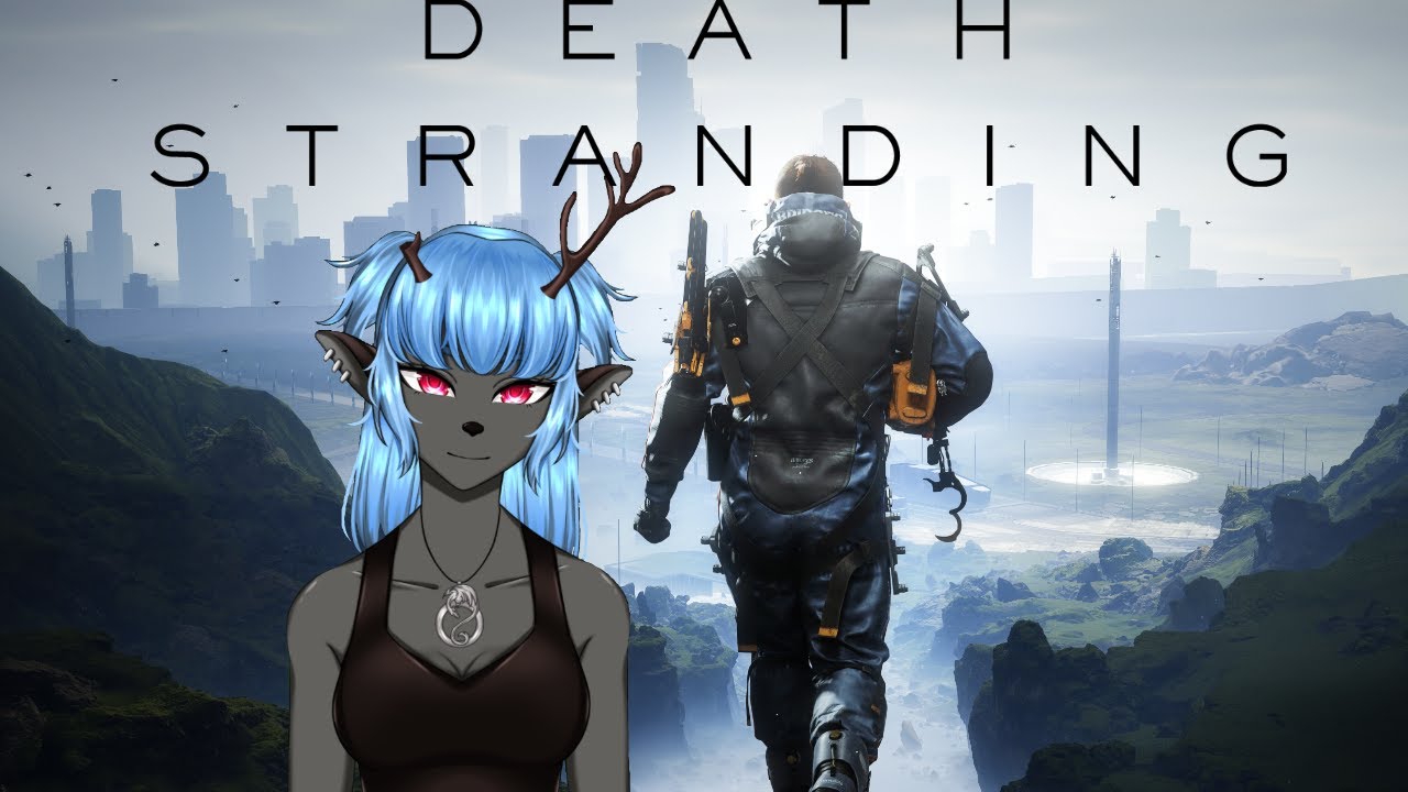 [Death Stranding] Your Local Amazon Deliverer Is Here {VTuber} - YouTube