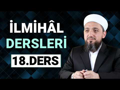 18 | İlmihâl Dersleri | Namaz Vakitleri, Kerâhet Vakitleri ve Namazda Niyet