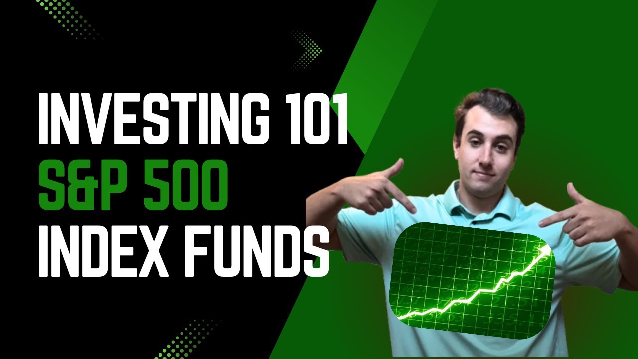 Investing 101: Why S&P 500 Index Funds are Perfect for Beginners - YouTube