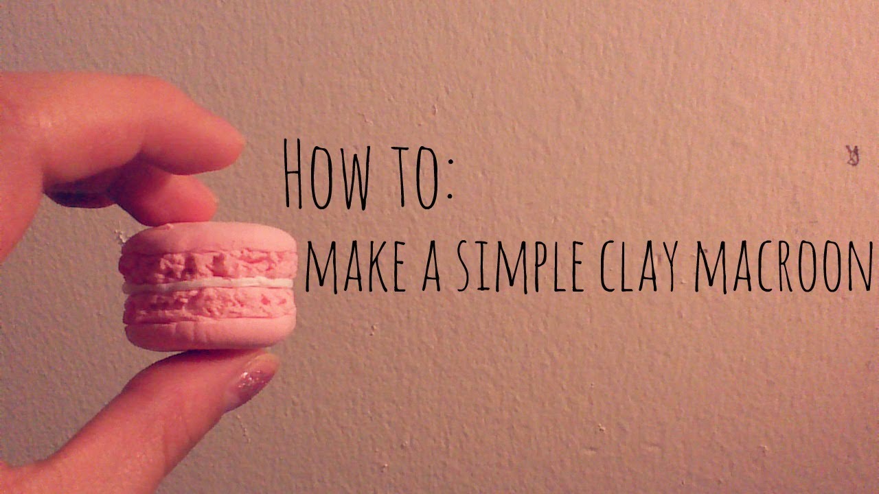 How to: make a simple CLAY macaroon - YouTube