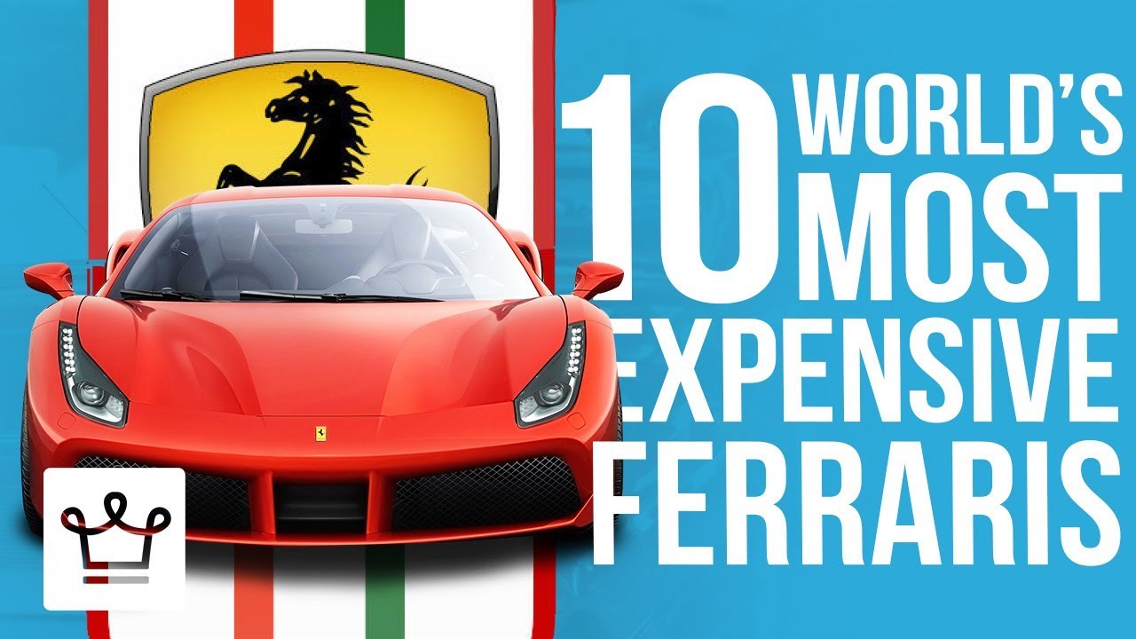 Top 10 Most Expensive FERRARIS In The World - YouTube