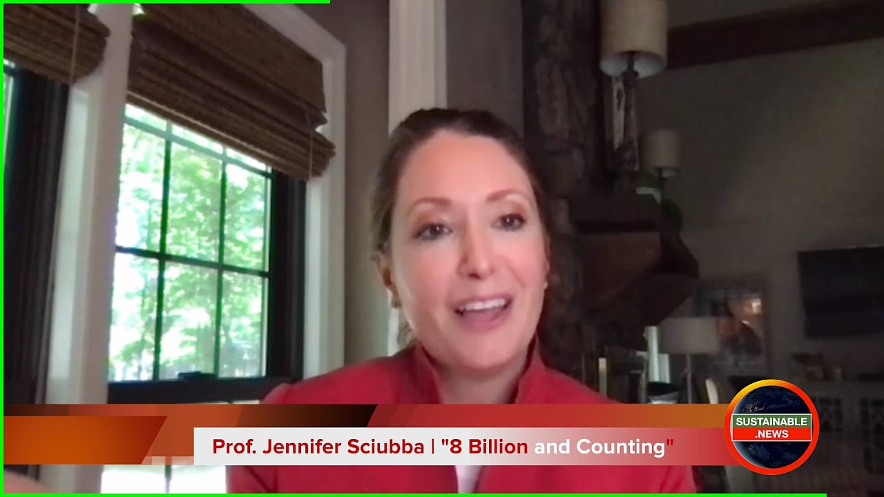 Sustainable News | Prof. Jennifer D Sciubba | "8 Billion and Counting ...