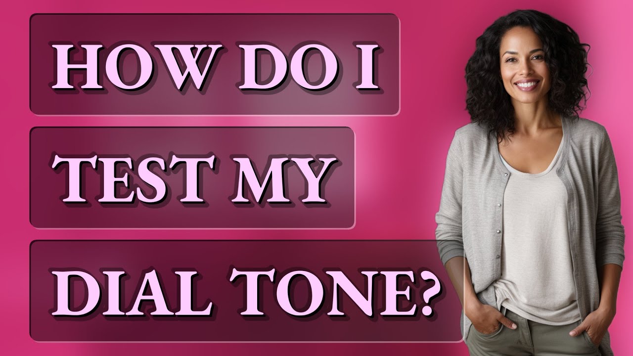 How do I test my dial tone? - YouTube