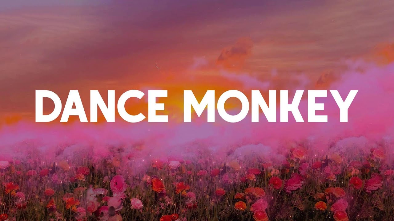 Dance Monkey - Tones And I (Lyrics) || Justin Bieber, Ed Sheeran ...