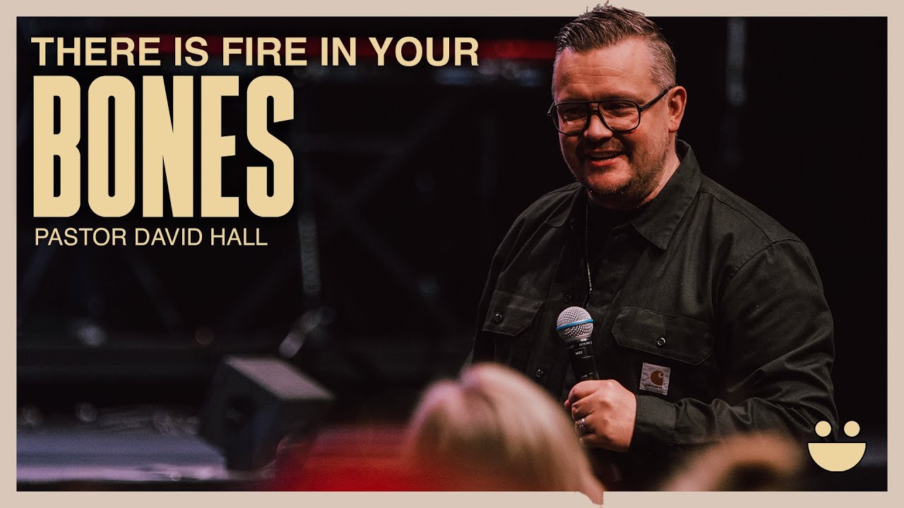 There Is Fire In Your Bones | Pastor David Hall @revivalcity.church ...