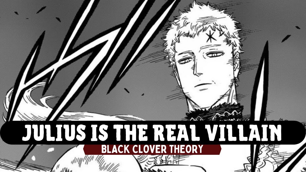 JULIUS IS A VILLAIN | BLACK CLOVER THEORY - YouTube