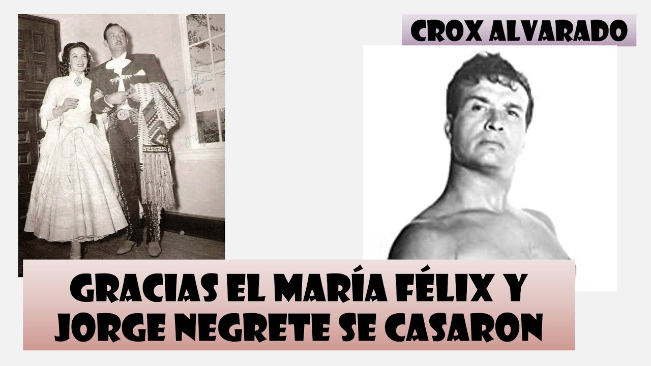 Gracias el maría Félix y Jorge negrete se casaron - YouTube