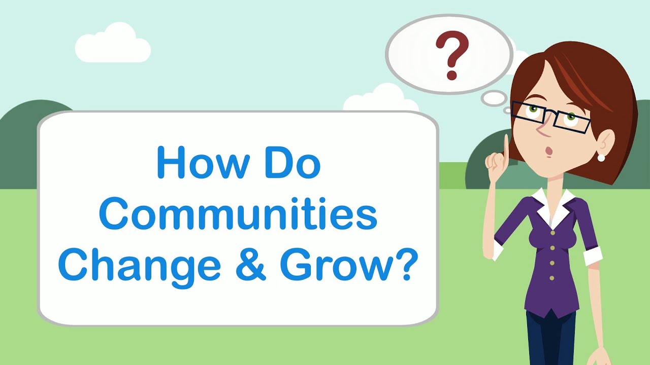 How Do Communities Change & Grow - YouTube