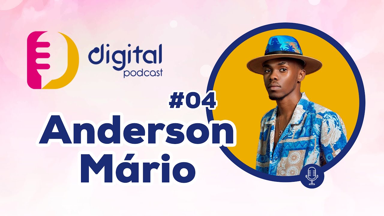 ANDERSON MÁRIO - DIGITAL PODCAST #04 - YouTube