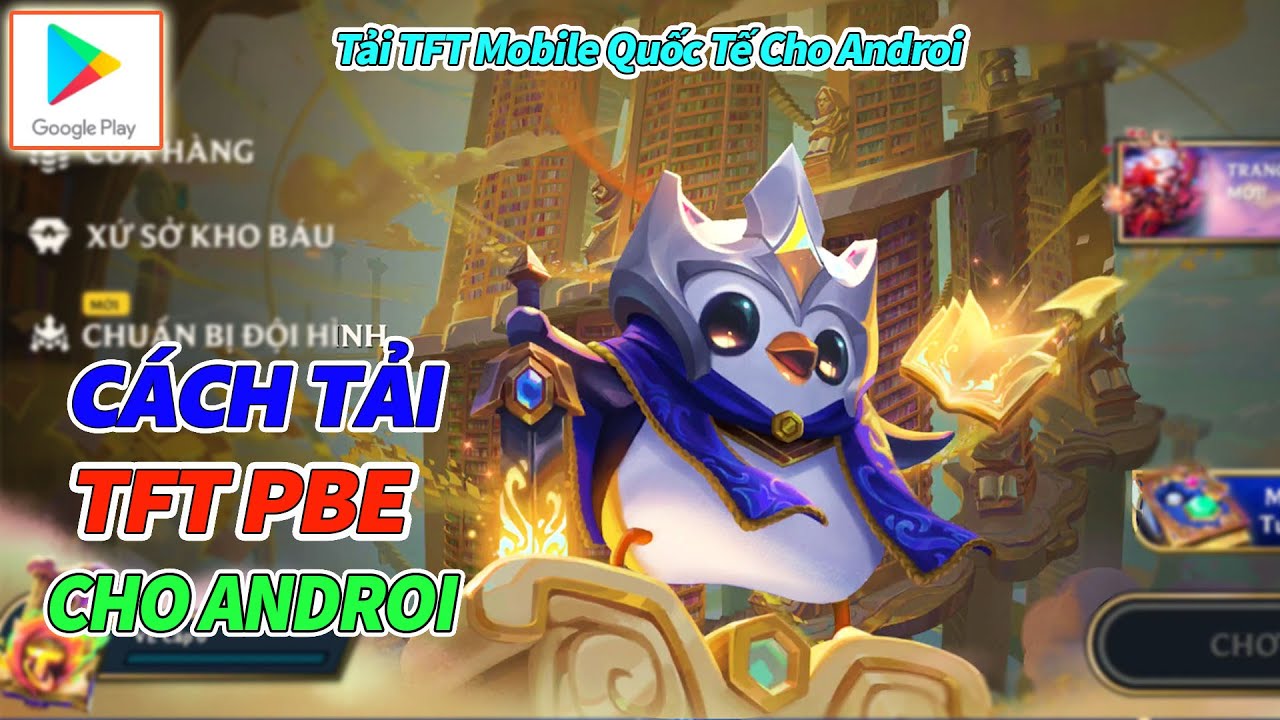 Cách Tải TFT PBE Cho Điện Thoại Androi - Tải TFT Mobile Quốc Tế Mới ...