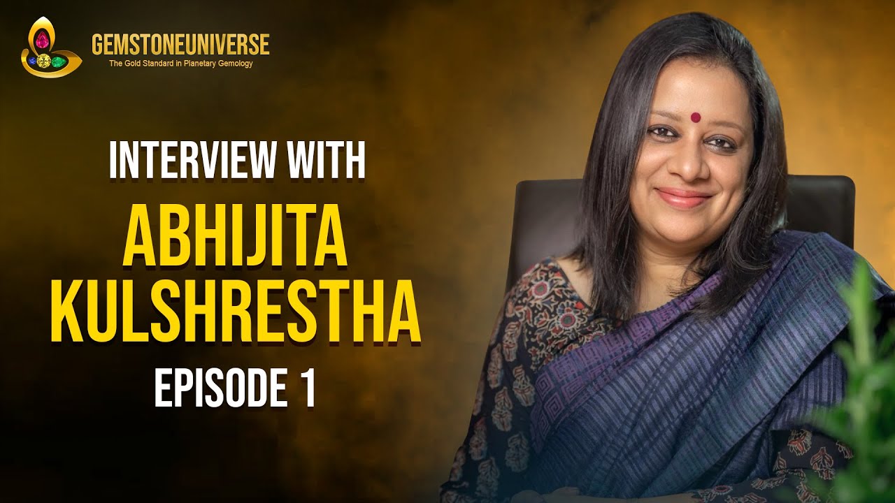 Abhijita Kulshrestha | Gemstoneuniverse | Interview Episode 1 | - YouTube