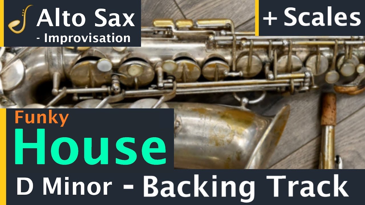 Alto Saxophone Funky House Backing Track Jam in D Minor | Improvisation ...