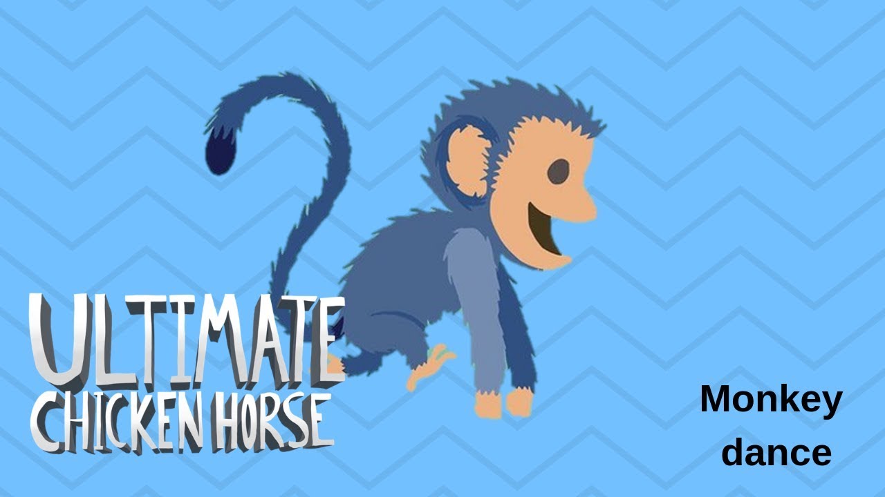 Ultimate Chicken Horse Monkey dance - YouTube