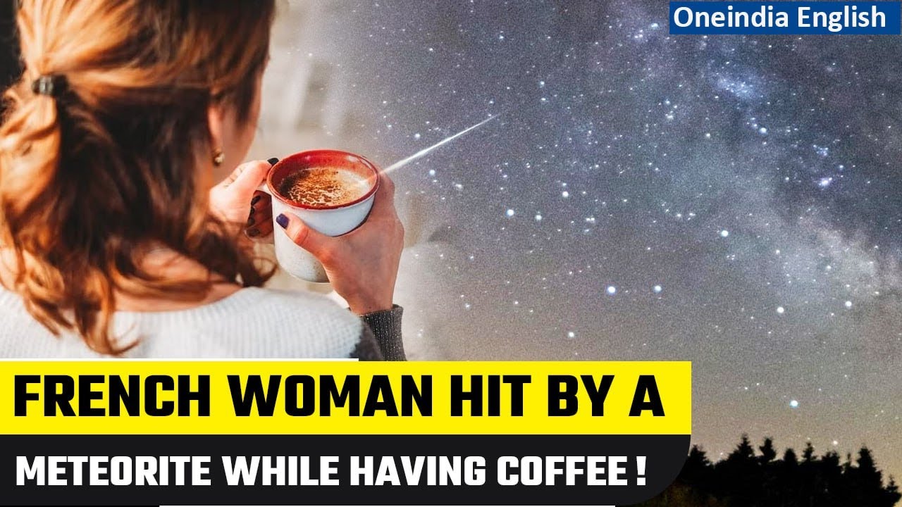 French woman hit by meteorite while having coffee; geologist calls it ...