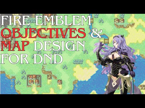 Fire Emblem, Objectives & Map Design for DND - YouTube