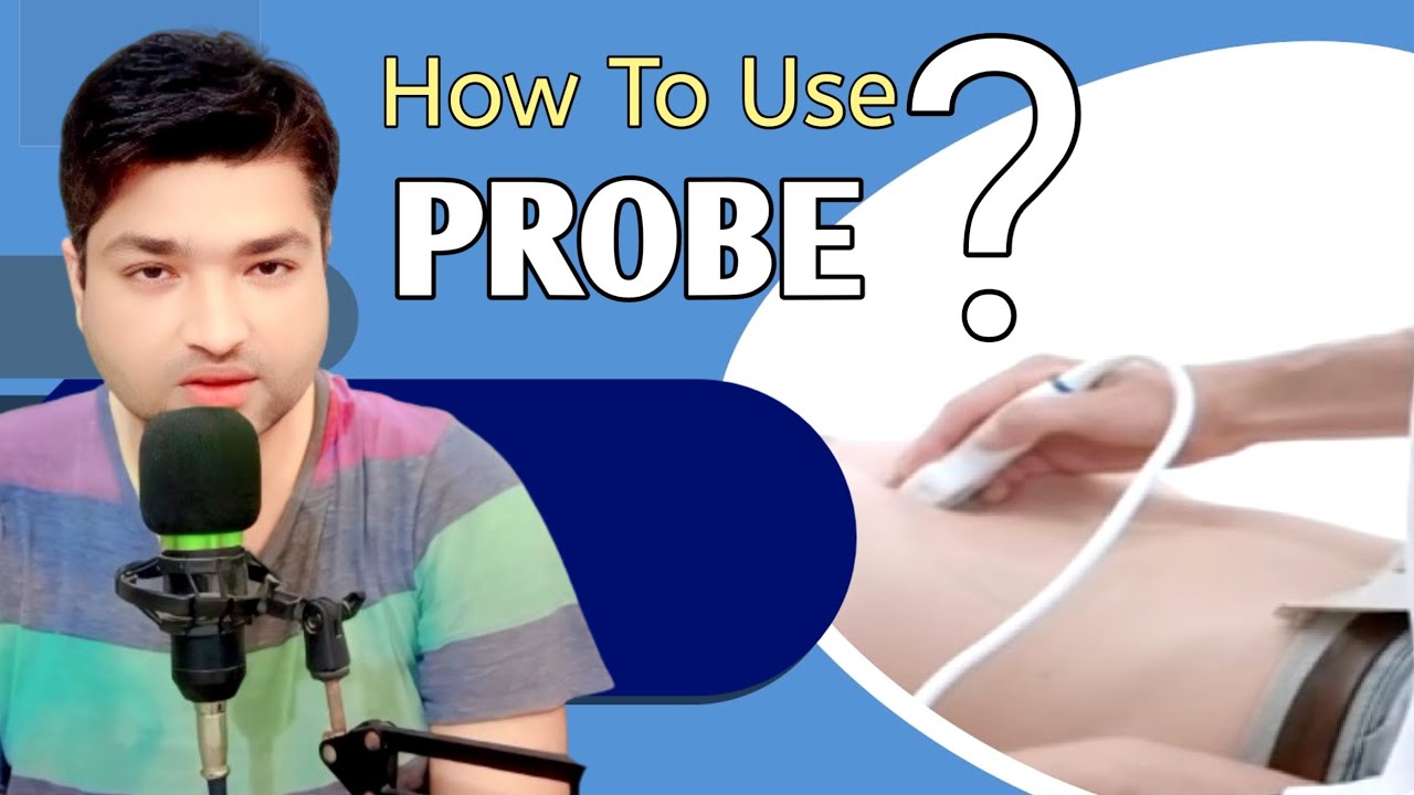 How to Use Probe in Ultrasound by Dr Ali Waqar | Liver Probe Positioning - YouTube