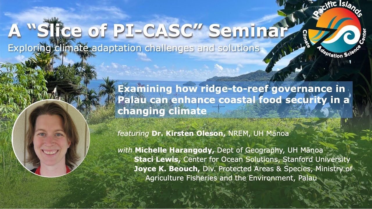 Slice of PI-CASC Seminar: How ridge-to-reef governance in Palau can ...