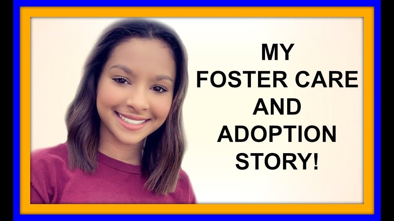 My Foster Care And Adoption Story Youtube