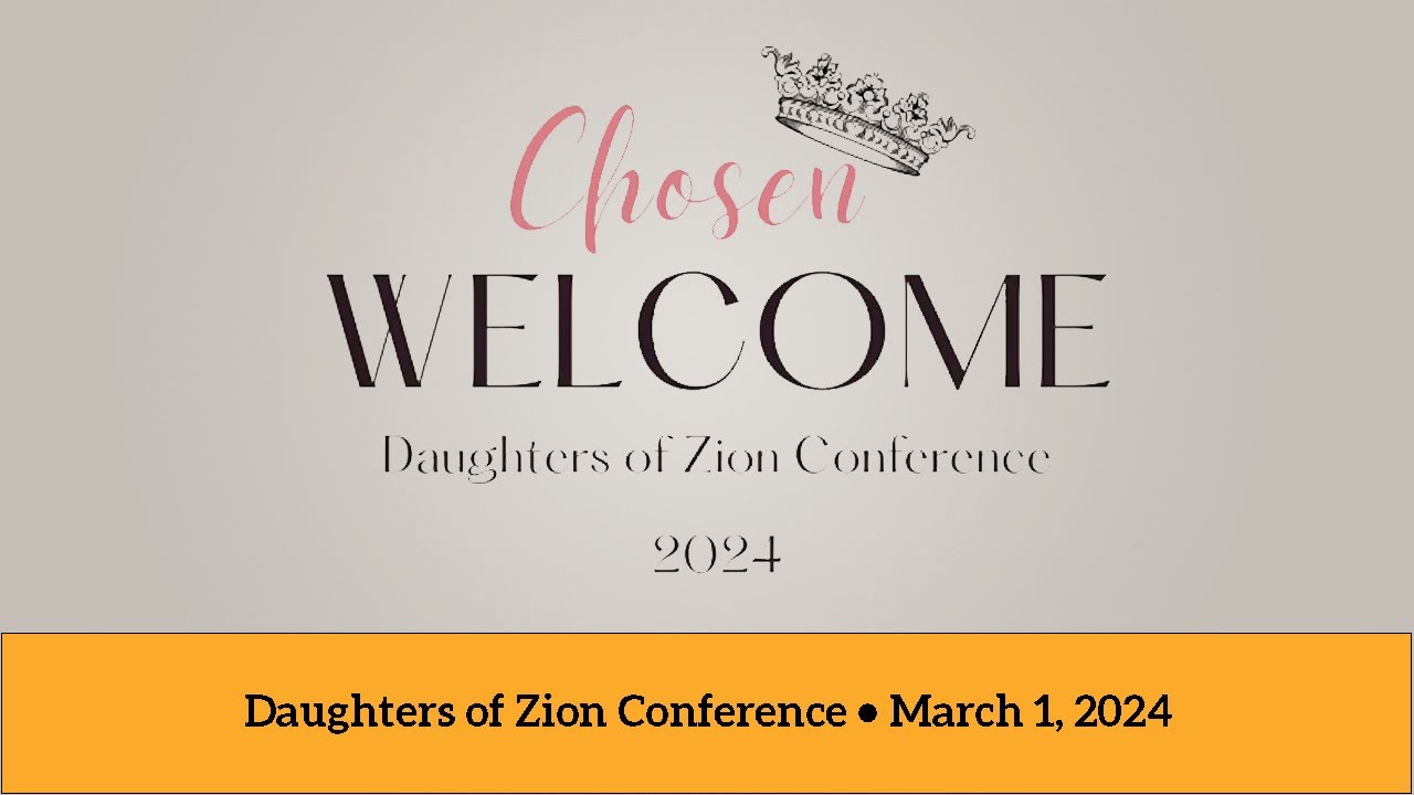 Daughters Of Zion Conference 2024 • 3 1 24 - YouTube
