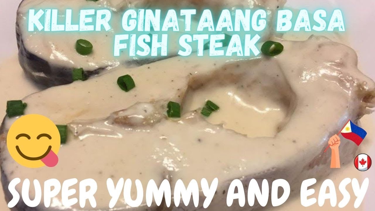 Delicious and Creamy Ginataang Basa Fish Steak Recipe | Easy Step-by ...