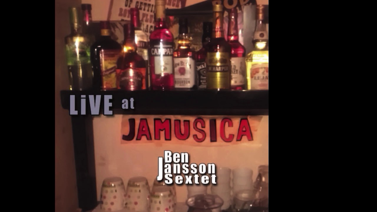 Ben Jansson Sextet LIVE at Jamusica - YouTube