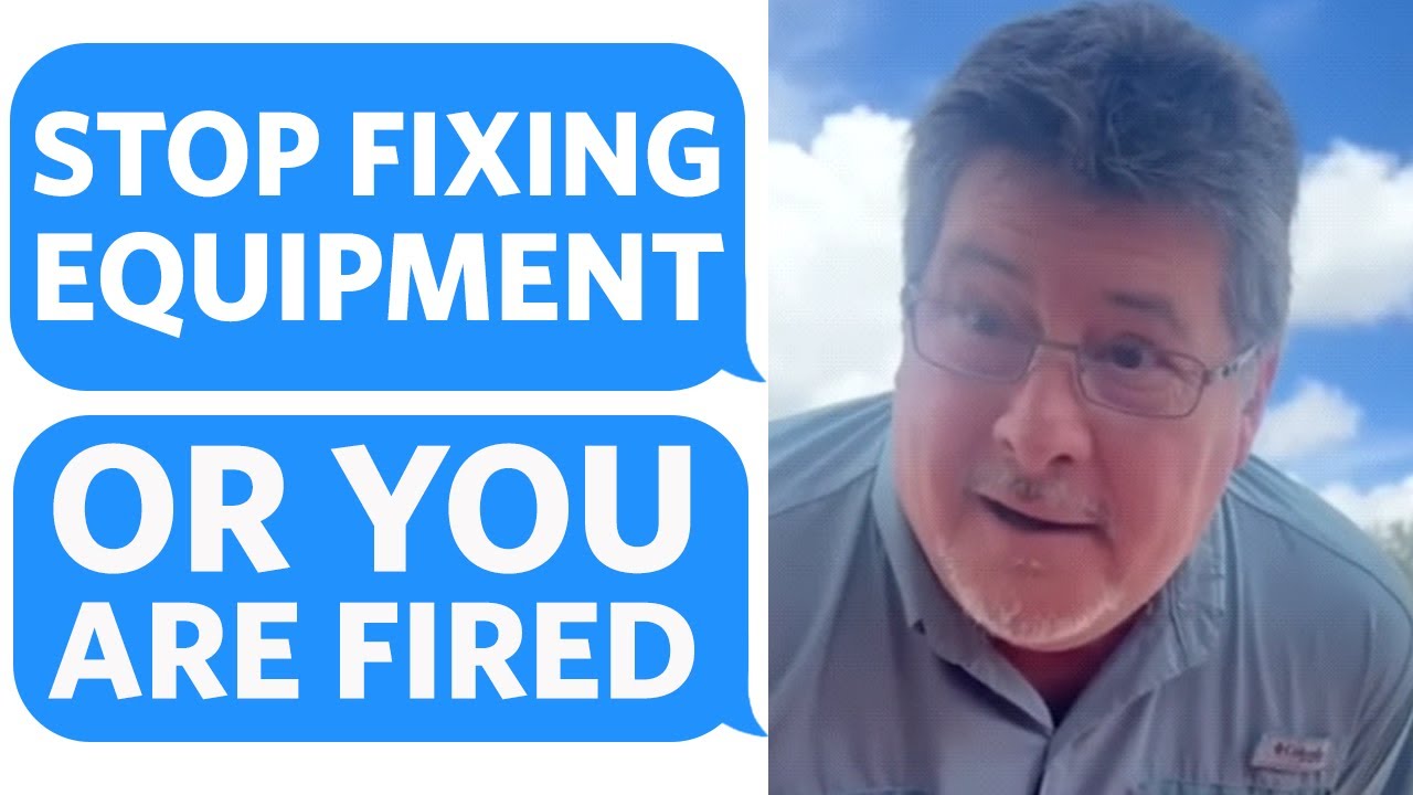 Entitled Manager Demands that I STOP FIXING EQUIPTMENT or I WOULD BE ...