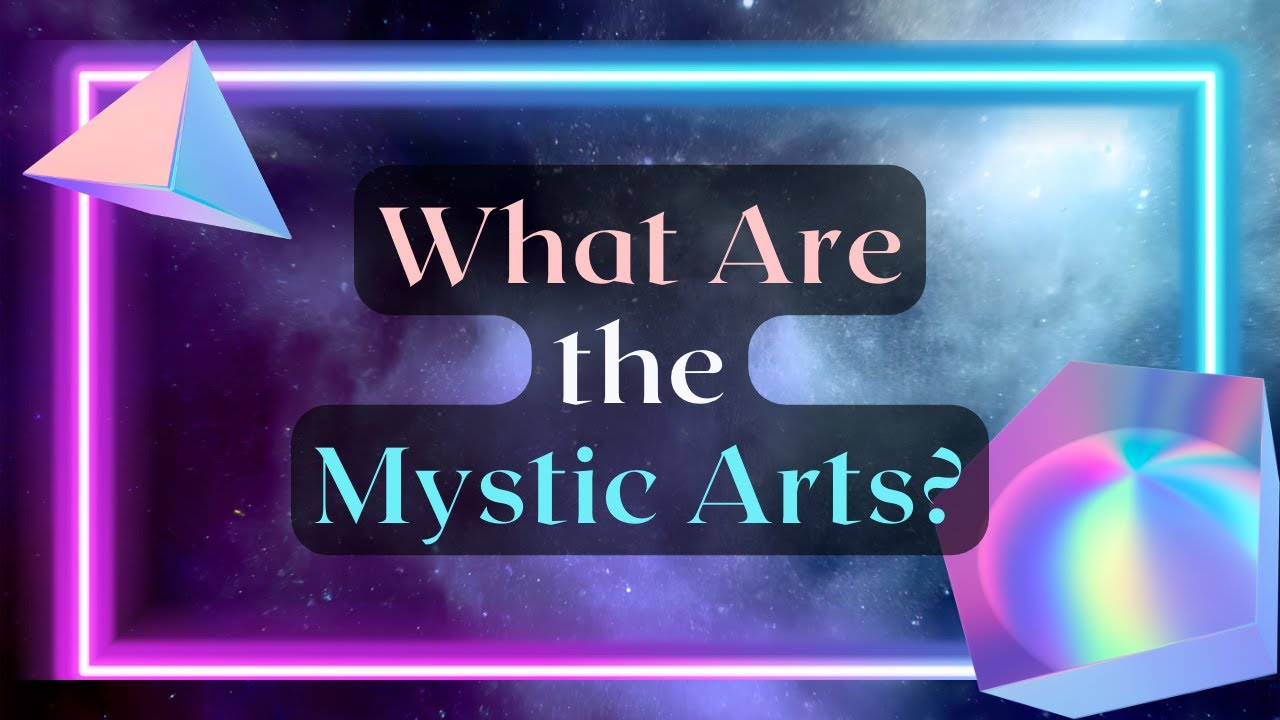 What Are the Mystic Arts? - YouTube