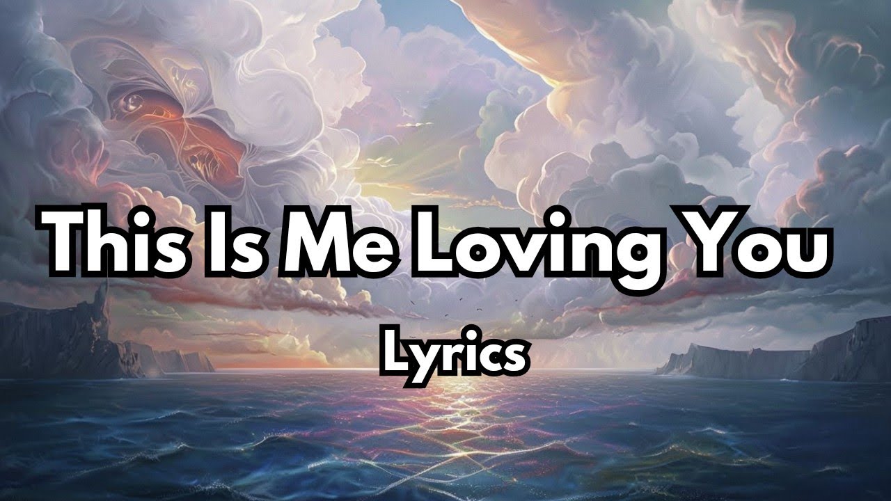 This Is Me Loving You 💕||||English (Lyrics) New Most Beautiful Melody ...