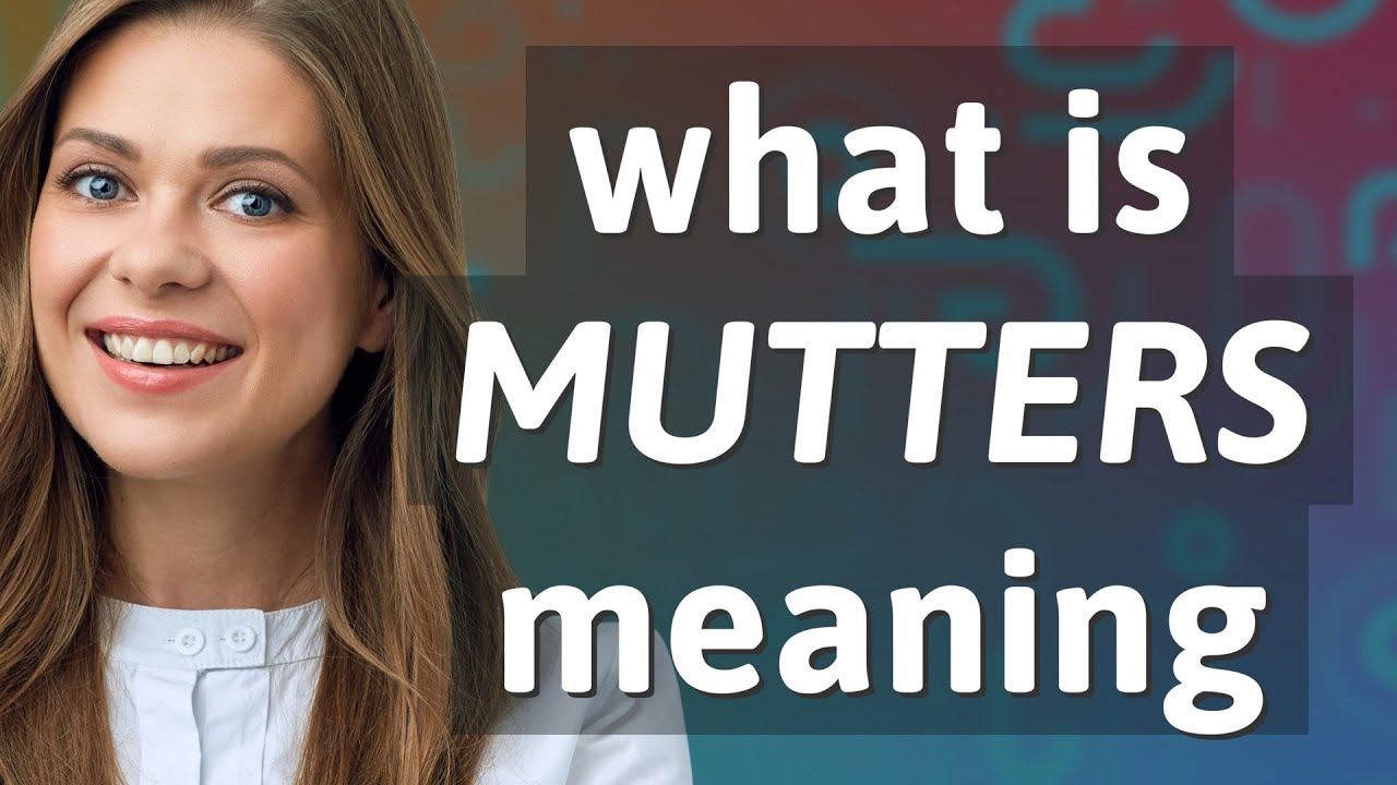 Mutters | meaning of Mutters - YouTube