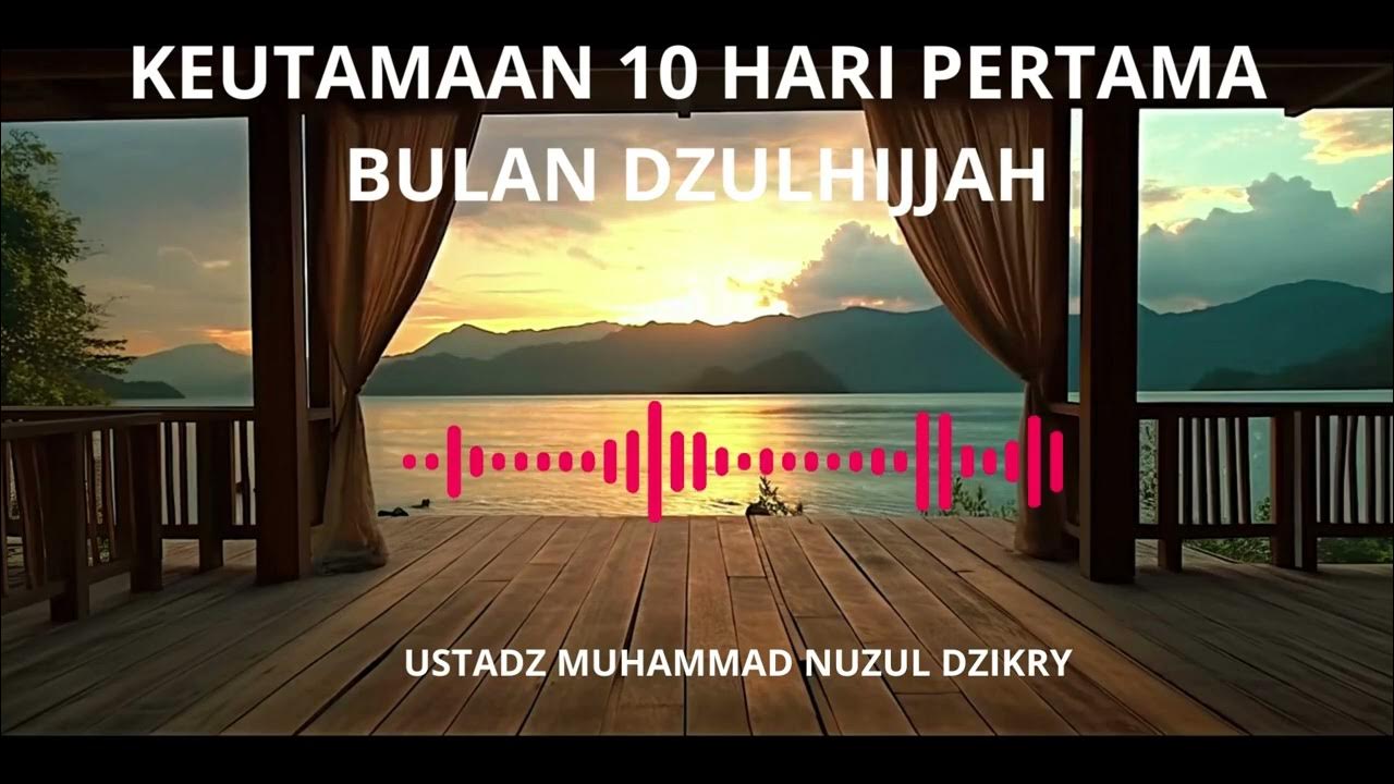 KEUTAMAAN 10 HARI PERTAMA BULAN DZULHIJJAH - YouTube