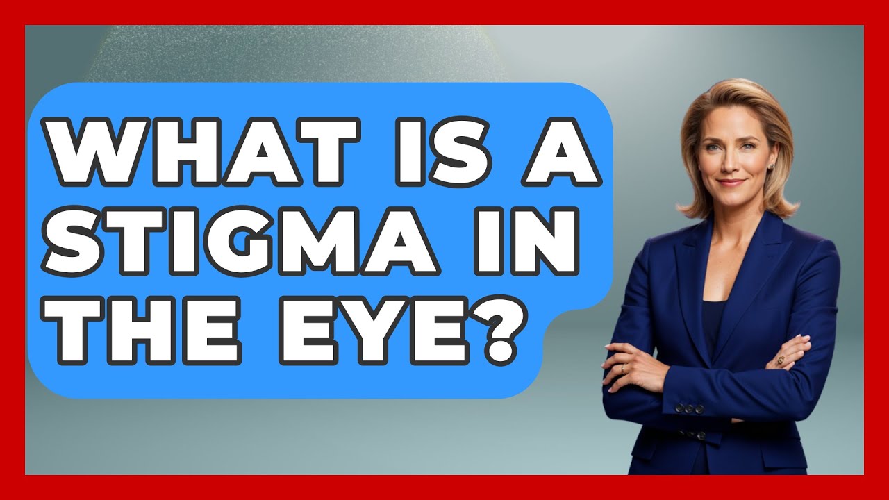 What Is A Stigma In The Eye? - Optometry Knowledge Base - YouTube