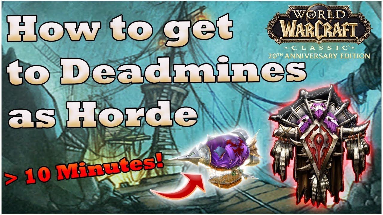 Fastest Way for Horde to Deadmines in under 10 Minutes! [WoW Classic ...