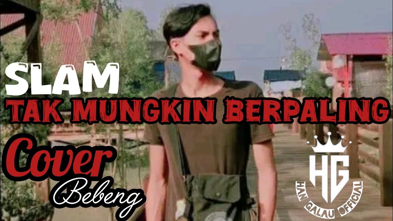 SLAM.TAK MUNGKIN BERPALING LAGI.BEBENG - YouTube