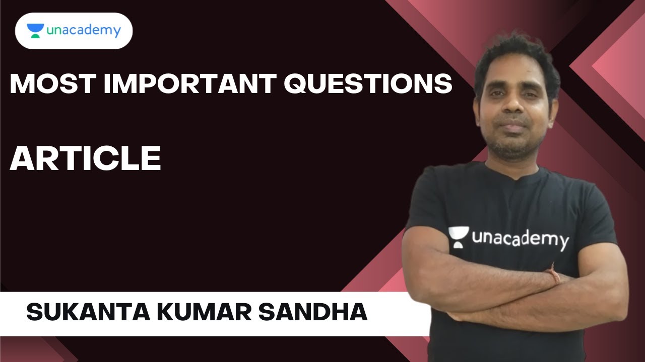 Most Important Questions Article | Sukanta Kumar Sandha Unacademy Live ...