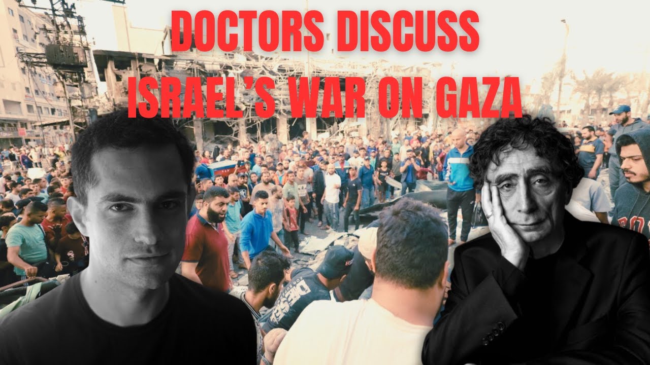 Doctors Gabor Maté and Tarek Loubani Discuss Israel's Medical Siege of ...
