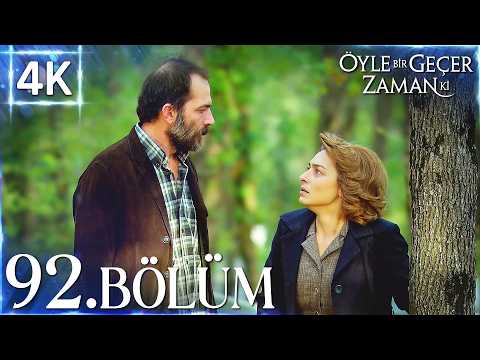 4K | Öyle Bir Geçer Zaman Ki 92. Bölüm | Yüksek Kalite🔥