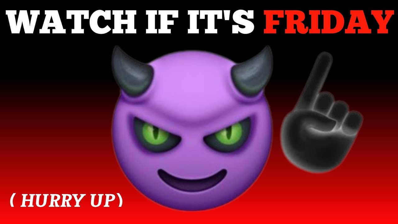 Watch this if it's Friday.... (Hurry up) - YouTube