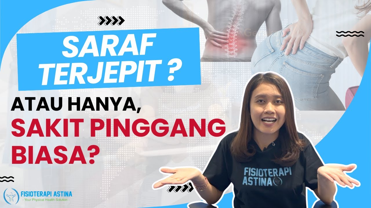 PERBEDAAN SARAF KEJEPIT DAN SAKIT PINGGANG | Fisioterapi pada HNP ...