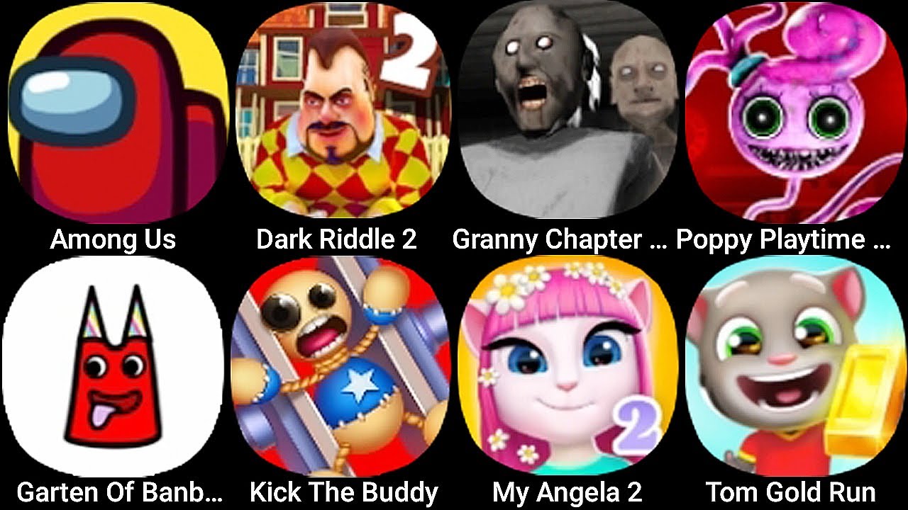 Among Us, Dark Riddle 2, Granny 2, Poppy Playtime 2, Garten Of Banban, Kick The Buddy, My Angeia ...
