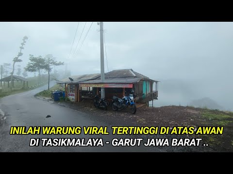 YANG LAGI VIRAL WARUNG TERTINGGI DI ATAS AWAN JAWA BARAT, GARUT - TASIKMALAYA