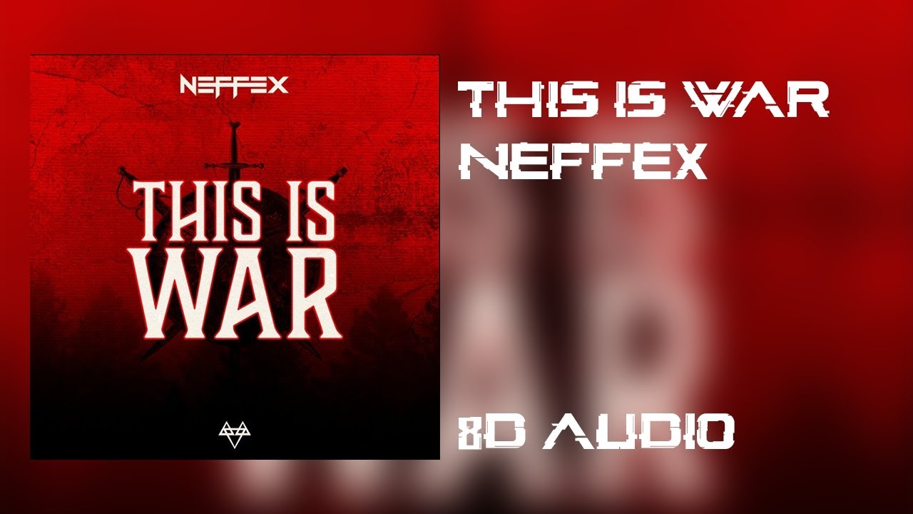 NEFFEX - This is war (8D Audio) - YouTube