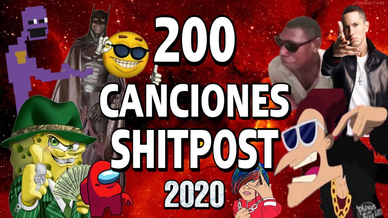 200 Mejores Canciones SHITPOST Del 2020 - YouTube