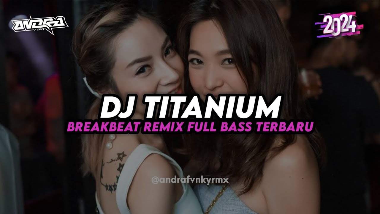 DJ TITANIUM BREAKBEAT REMIX FULL BASS TERBARU 2024 - YouTube