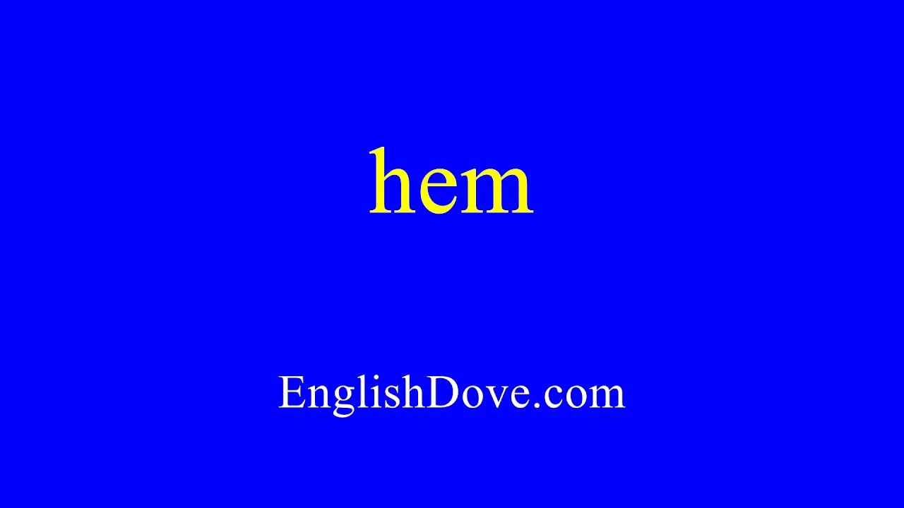 How to pronounce hem in American English. - YouTube