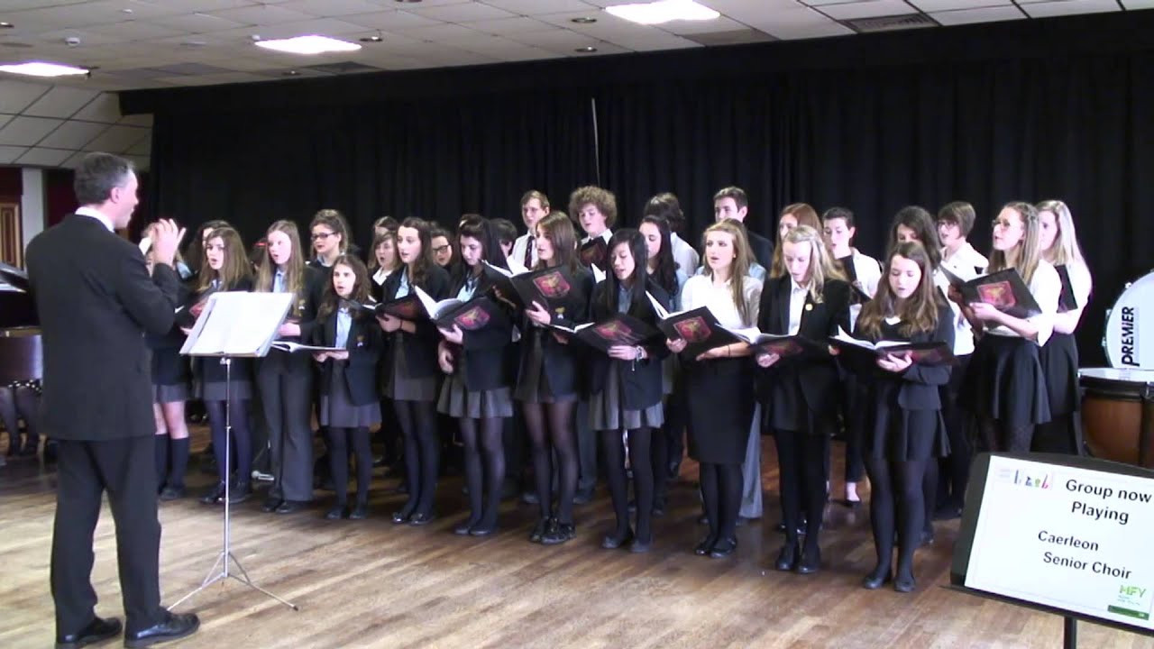 Caerleon Comprehensive Senior Choir 1 MFY 7 3 14 - YouTube