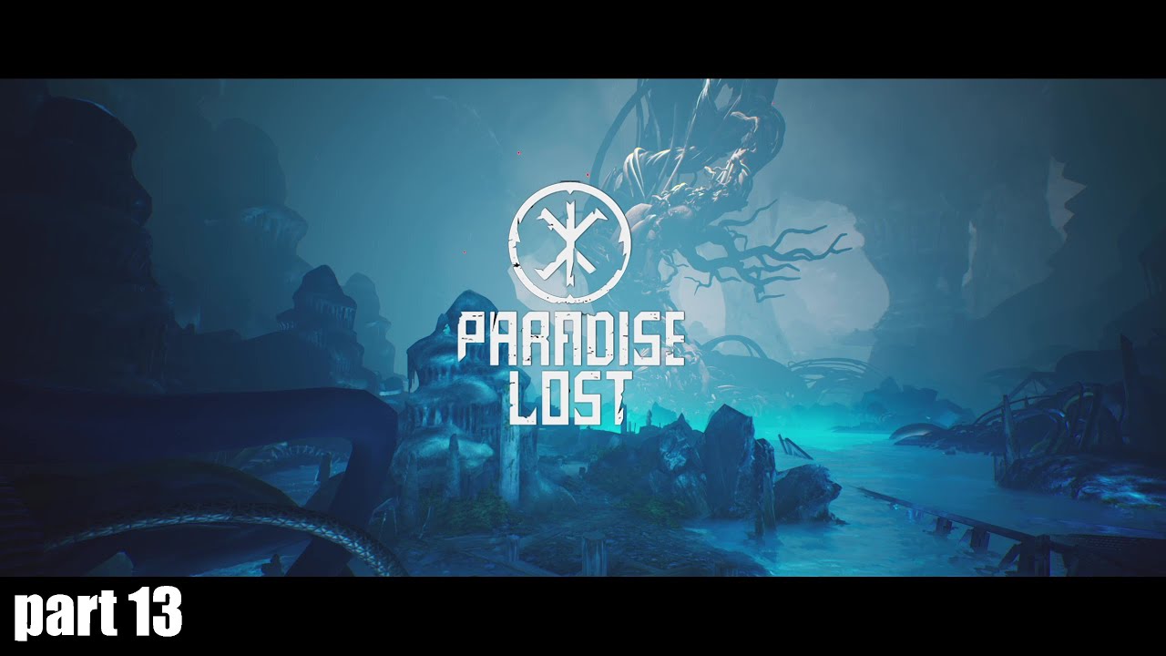 Paradise Lost | Gameplay Walkthrough Part 13 - YouTube