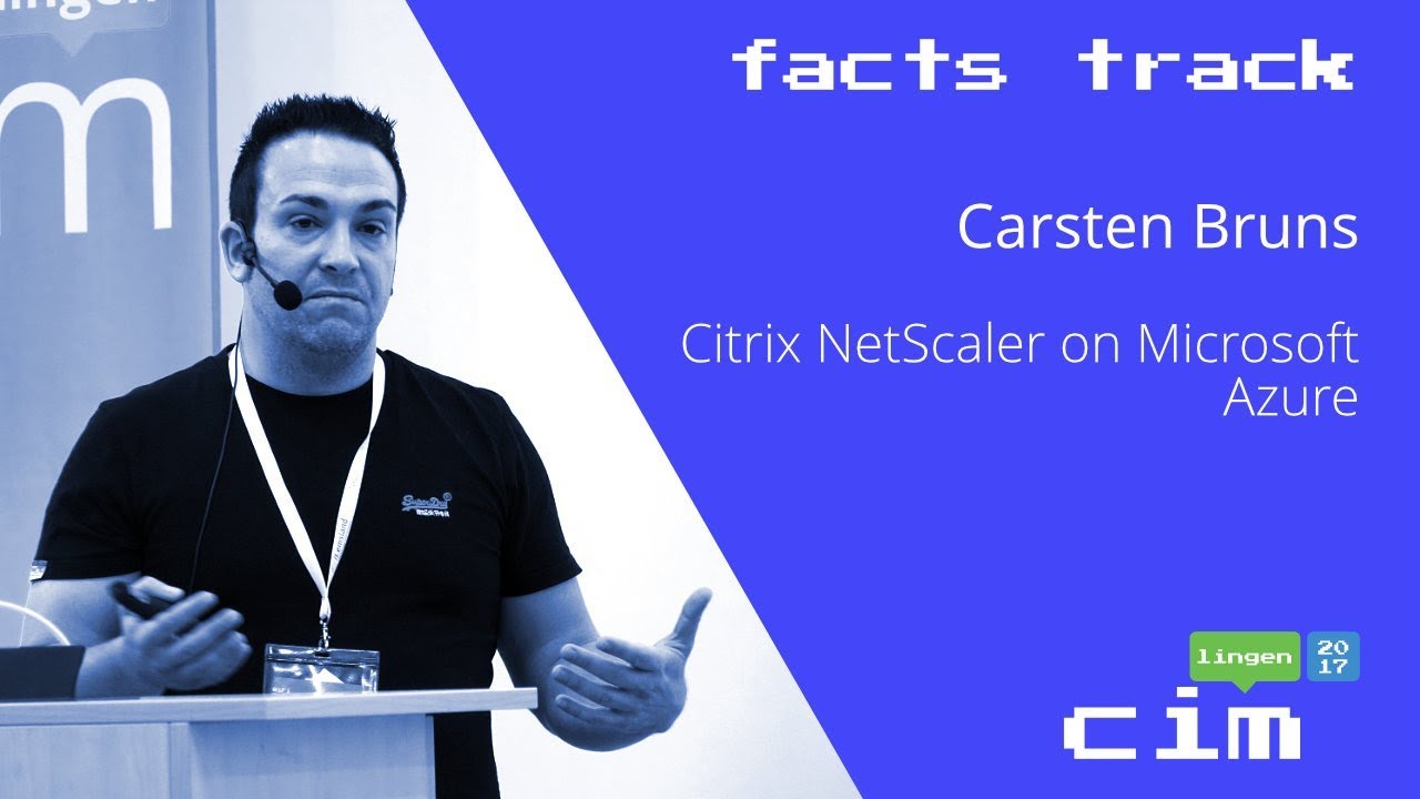 Citrix NetScaler on Microsoft Azure - Carsten Bruns - cim lingen 2017 - YouTube
