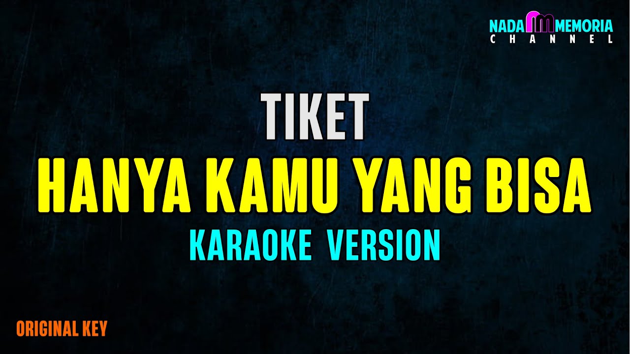 Tiket - Hanya Kamu Yang Bisa (Karaoke Version) - YouTube